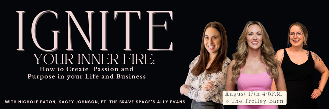 Ignite Your Inner Fire: How to Create Passion and Purpose in Your Life – Nichole Eaton